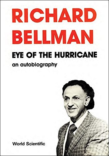 By Richard Ernest Bellman - Eye of the Hurricane: An Autobiography ...
