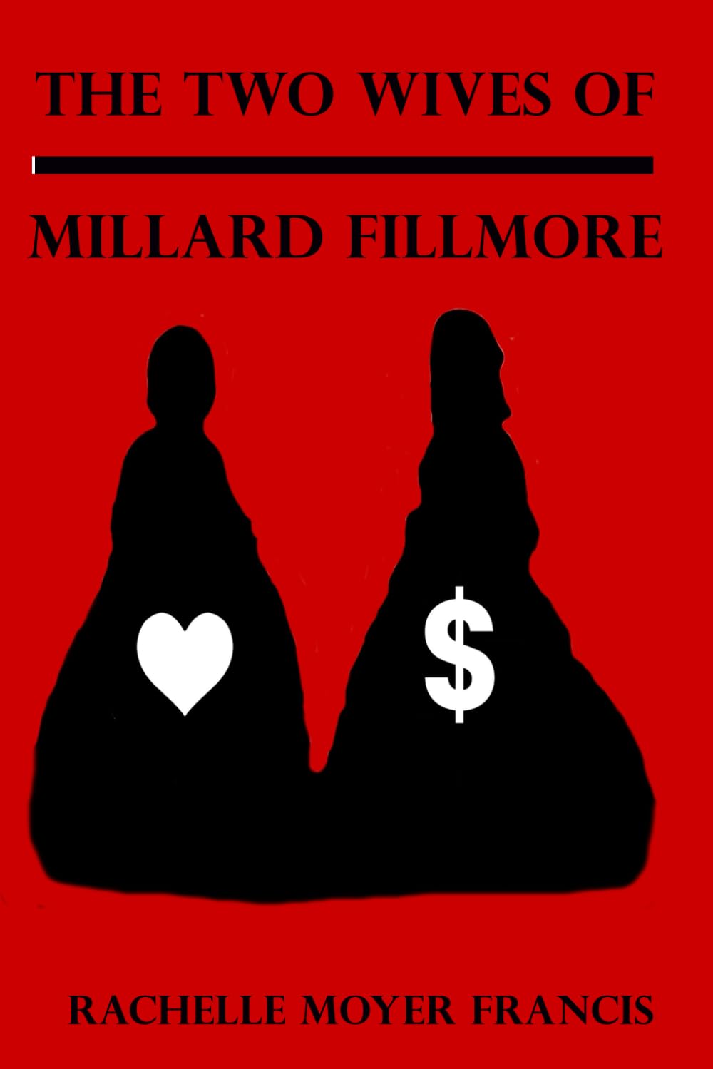 The Two Wives of Millard Fillmore: Francis, Rachelle Moyer ...