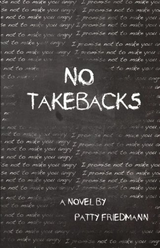 Amazon.com: No Takebacks: 9780984914630: Friedmann, Patty: Books