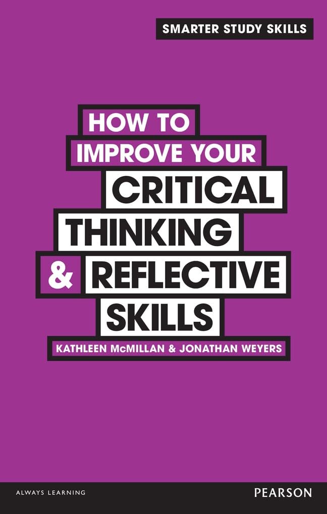 How to Improve your Critical Thinking & Reflective Skills (Smarter ...