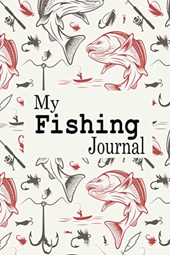 My Fishing Journal: Fishing Log Book, Fishing Diary / Journal ...