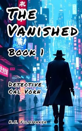 The Vanished: Book 1 of the Detective Cal Vorn Series eBook : Filmmaker ...