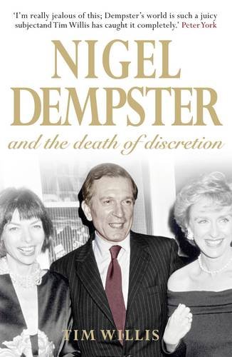 Nigel Dempster and the Death of Discretion: Tim Willis: 9781907595257 ...