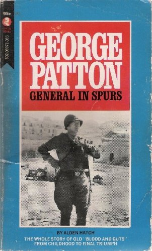 George Patton, general in spurs: hatch, alden: 9780502090716: Amazon ...