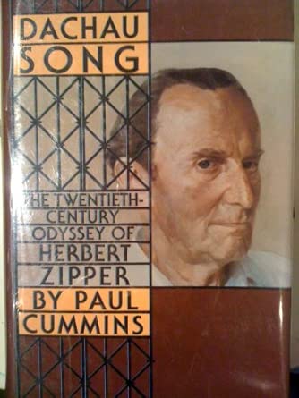 Dachau Song: The Twentieth-Century Odyssey of Herbert Zipper: Cummins ...