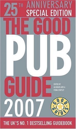 The Good Pub Guide 2007 Revised Edition published by Ebury Press (2006 ...