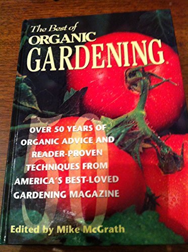 The Best of Organic Gardening: Over 50 Years of Organic Advice and ...
