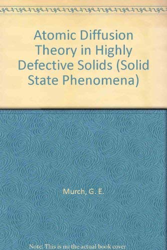 Amazon.com: Atomic Diffusion Theory in Highly Defective Solids ...