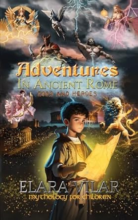Adventures in Ancient Rome: Gods and Heroes (Mythology for children ...