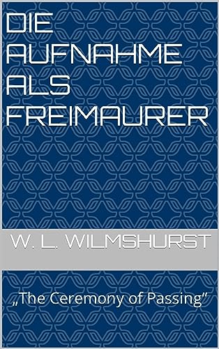 Die Aufnahme als Freimaurer: „The Ceremony of Passing“ eBook ...
