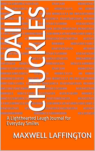 Daily Chuckles: A Lighthearted Laugh Journal for Everyday Smiles ...