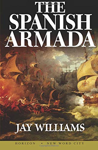 Amazon.com: The Spanish Armada: 9781542345132: Williams, Jay: Books