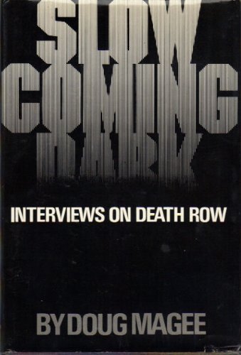 Slow coming dark: Interviews on death row: Magee, Doug: 9780829804003 ...