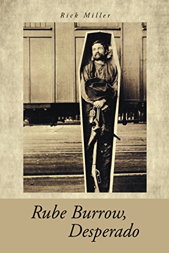 Amazon.com: Rube Burrow, Desperado eBook : Miller, Rick: Kindle Store