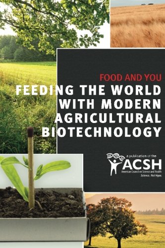 Food and You: Feeding the World with Modern Agricultural Biotechnology ...