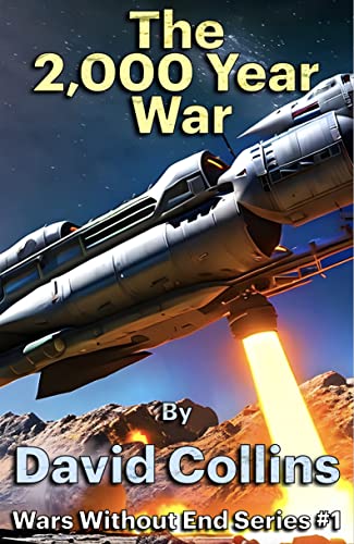 The 2,000 Year War (Wars Without End Book 1) eBook : Collins, David ...