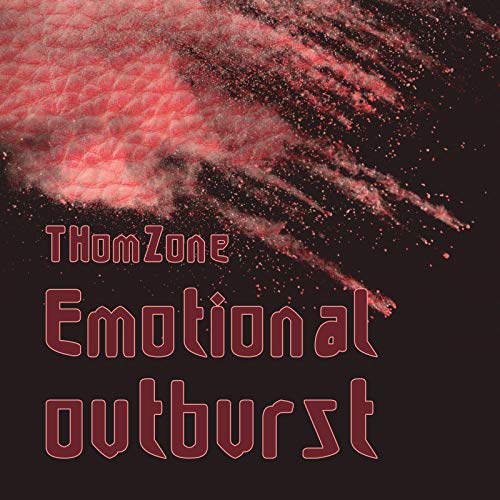 Amazon.com: Emotional Outburst : THomZone: Digital Music
