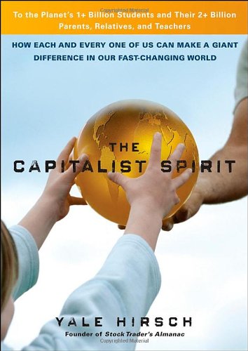 The Capitalist Spirit: How Each and Every One of Us Can Make A Giant ...