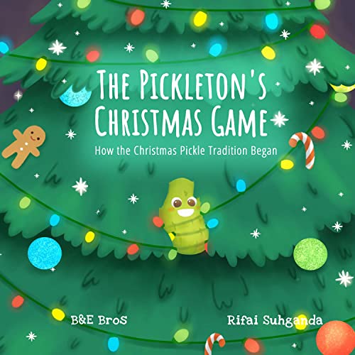 The Pickleton’s Christmas Game: How the Christmas Pickle Tradition ...