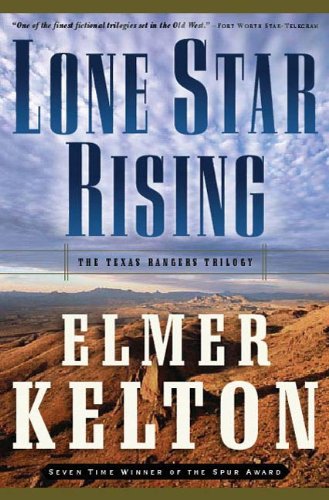 Lone Star Rising: The Texas Rangers Trilogy - Kindle edition by Kelton ...