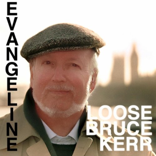 Play Evangeline by Loose Bruce Kerr on Amazon Music