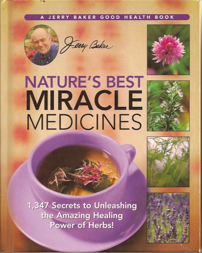 Nature's Best Miracle Medicines by Jerry Baker (2006) Hardcover: Jerry ...
