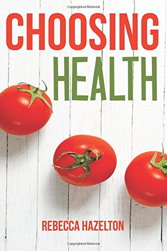 Choosing Health: A One-Size-Doesn’t-Fit-All Guide to Diet, Exercise ...