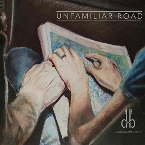 Amazon.com: Unfamiliar Road : David Michael Boyd: Digital Music