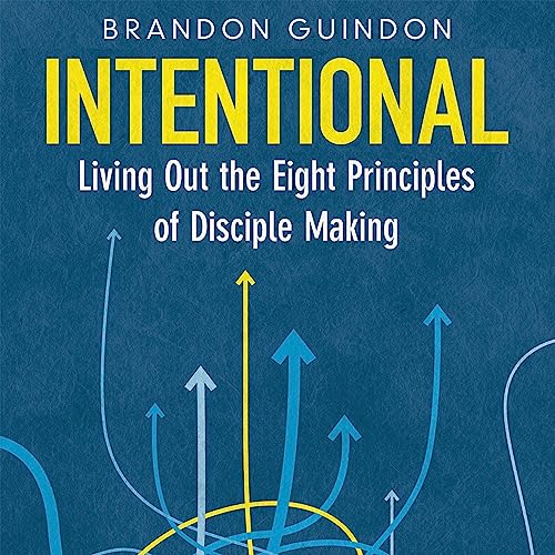 Amazon.com: Intentional: Living Out the Eight Principles of Disciple ...