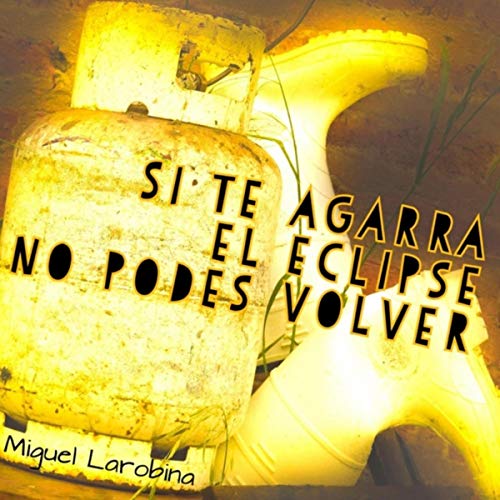 Play Si Te Agarra el Eclipse, No Podes Volver... by Miguel Larobina on ...