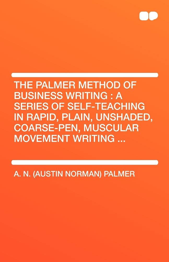 The Palmer Method of Business Writing: A Series of Self-Teaching in ...