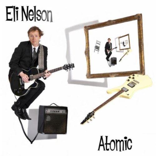 Amazon.com: Atomic : Eli Nelson: Digital Music