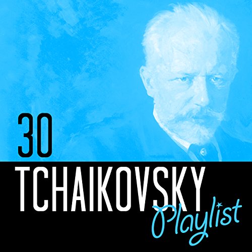 Amazon.com: 30 Tchaikovsky Playlist : Pyotr Ilyich Tchaikovsky: Digital ...