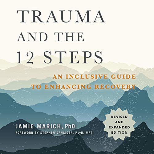 Trauma and the 12 Steps, Revised and Expanded: An Inclusive Guide to ...