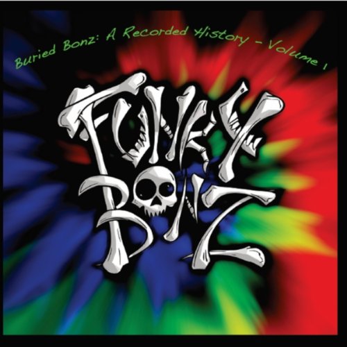 Buried Bonz: A Recorded History, Vol. 1 by Funky Bonz on Prime Music