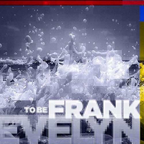 Play Evelyn by To Be Frank on Amazon Music