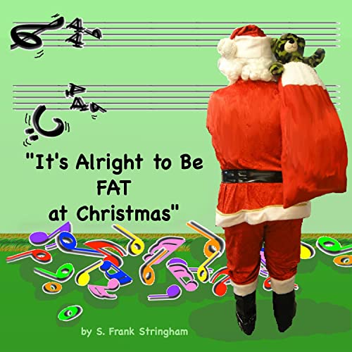 Amazon MusicでS. Frank StringhamのIt’s Alright to Be Fat at Christmasを再生する