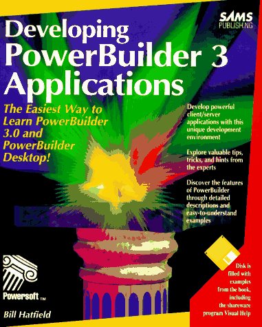 Developing Powerbuilder 3: Applications/Book and Disk: Hatfield, Bill: 9780672304651: Amazon.com ...