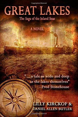 Great Lakes: The Saga of the Inland Seas: Kirckof, Lilly, Butler ...