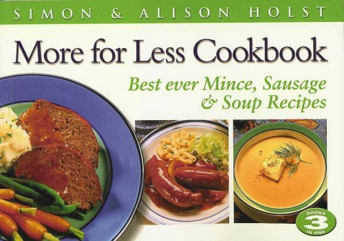 More for Less Cookbook: Best Ever Mince, Sausage and Soup Recipes ...