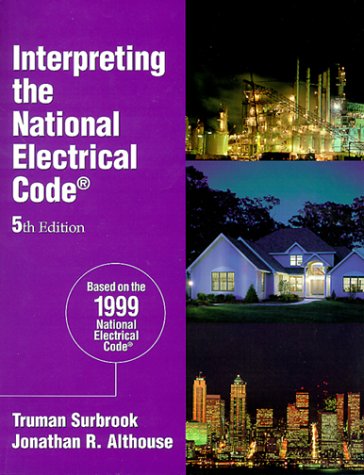 Interpreting the National Electrical Code: Surbrook, Truman, Althouse ...