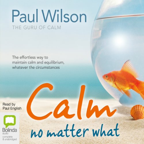 Calm No Matter What (Audio Download): Paul Wilson, Paul English ...