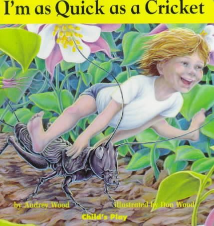[Quick as a Cricket] (By: Audrey Wood) [published: June, 1998]: Audrey ...