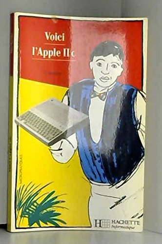 Going Places with the New Apple IIc: All You'll Ever Need to Know to ...