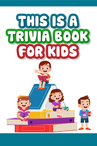 This is a trivia book for kids: Engaging Quiz Game Collection For Kids ...