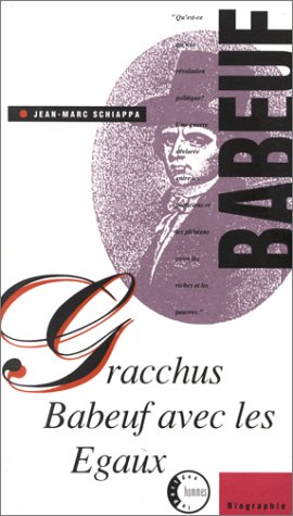 Amazon.fr - GRACCHUS BABEUF AVEC LES EGAUX - SCHIAPPA, JM - Livres