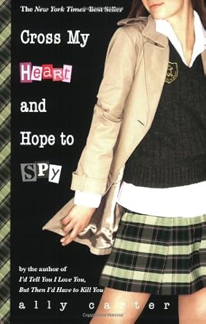 Amazon.com: Cross My Heart and Hope to Spy (Gallagher Girls, 2 ...