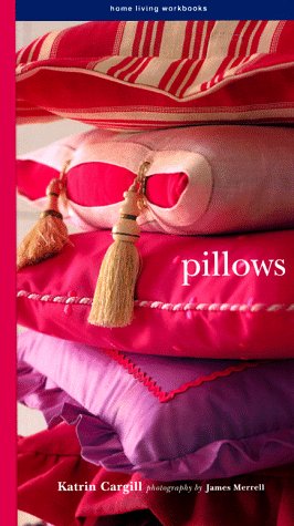 Pillows: Home Living Workbooks: Cargill, Katrin: 9780517706725: Books ...