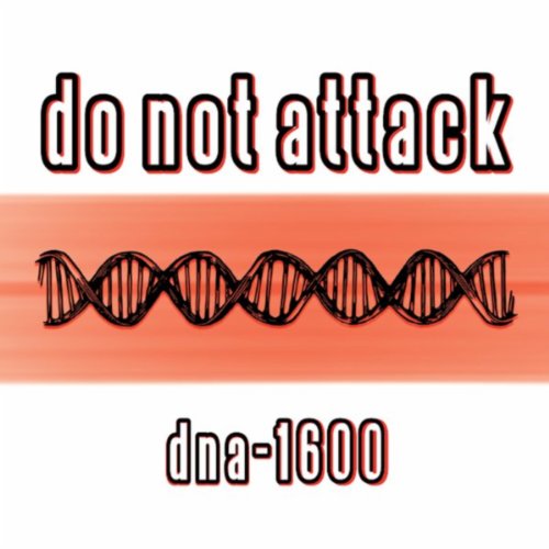 Play DNA-1600 by Do Not Attack on Amazon Music