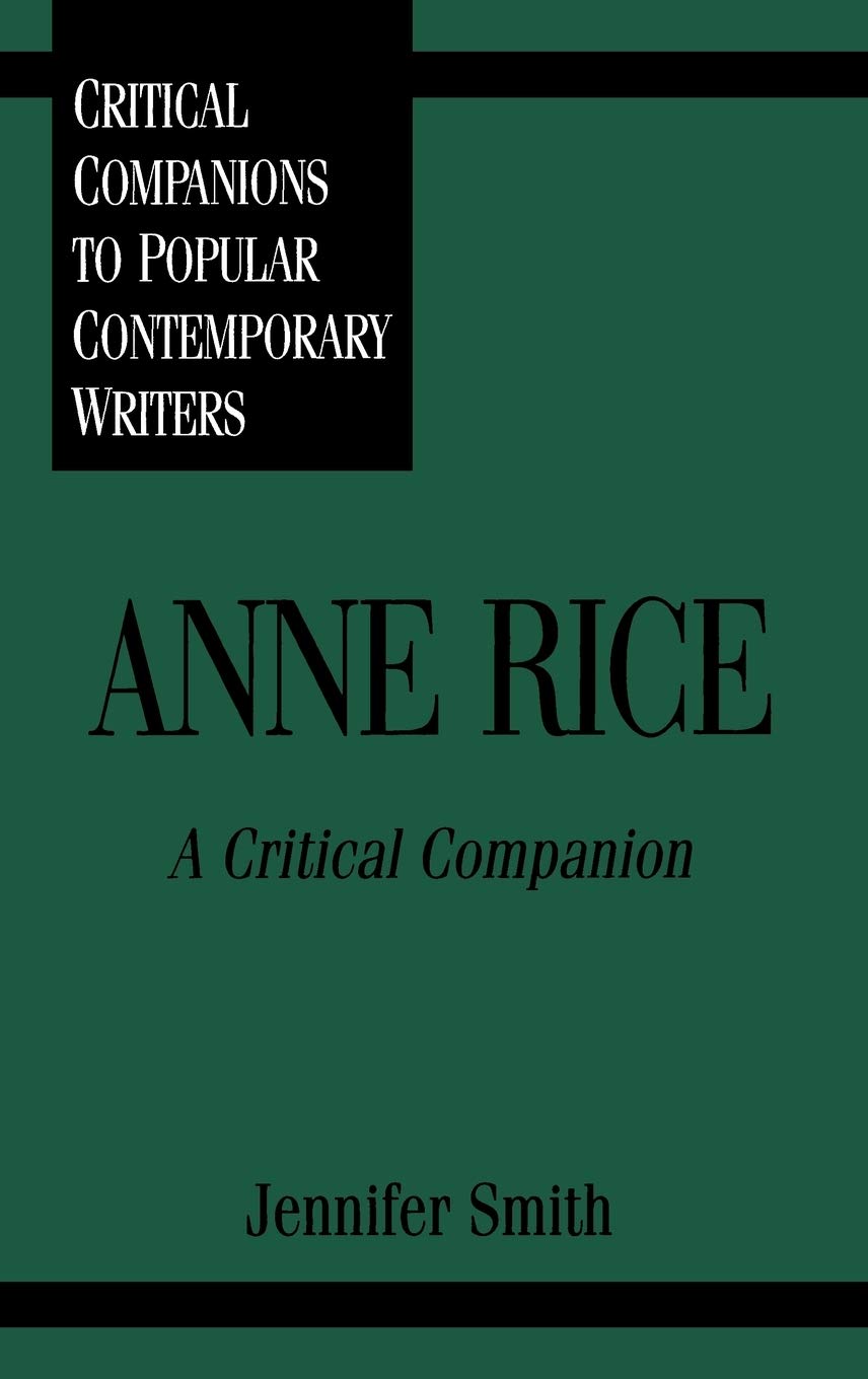 Anne Rice: A Critical Companion (Critical Companions to Popular ...